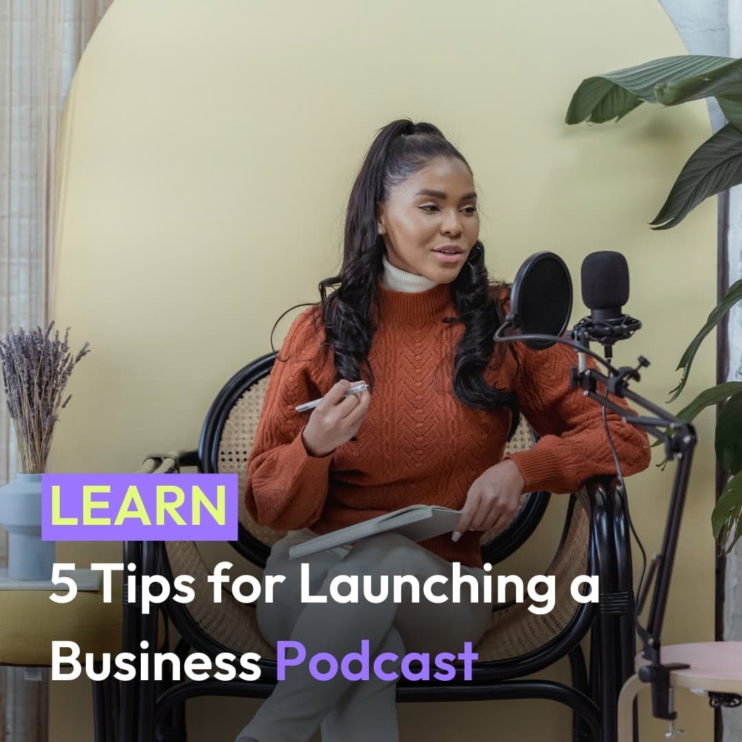5 Tips For Launching A Successful Business Podcast